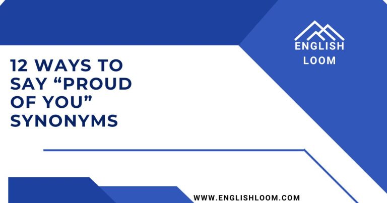 12 Ways To “Say Proud Of You” Synonyms