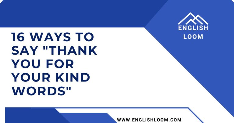 16 Ways To Say "Thank You for Your Kind Words"
